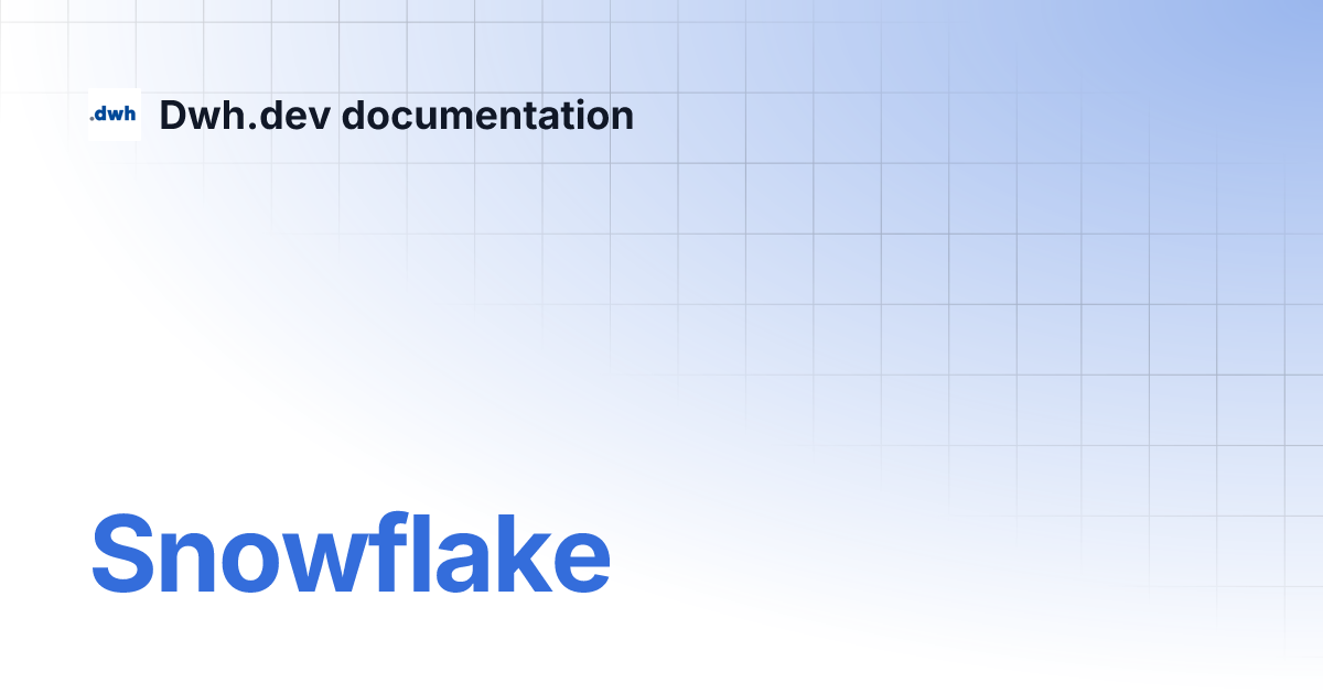 Snowflake | Dwh.dev documentation