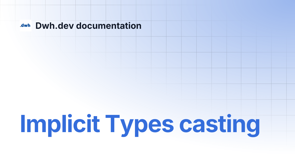 Implicit Types casting | Dwh.dev documentation